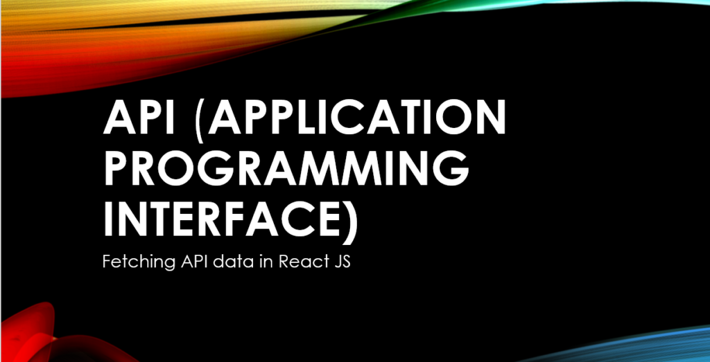 What is API? How to fetch API data in React - NepTechPal