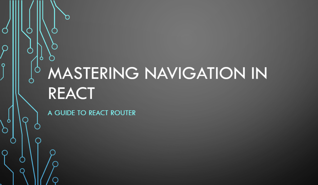 "Mastering Navigation in React: A Guide to React Router" - NepTechPal